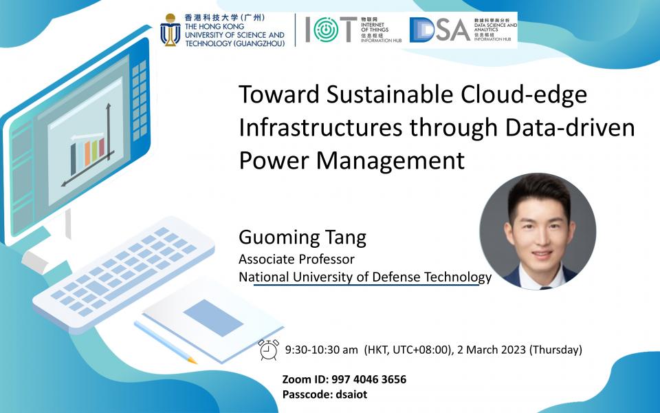 Data Science and Analytics & Internet of Things Thrust Seminar | Toward Sustainable Cloud-edge ...